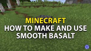 How Do You Make Smooth Basalt in Minecraft - Crafting Recipe