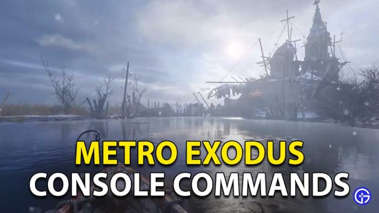 Metro Exodus Console Commands And Working Cheat Codes