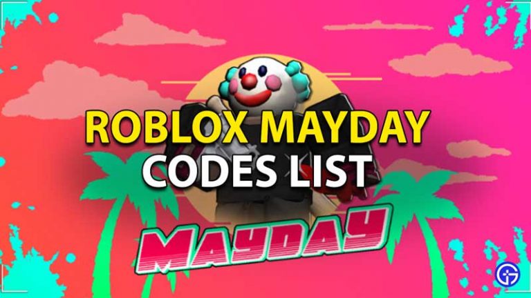 Roblox Mayday Codes (July 2021) - NEW - Gamer Tweak