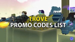 Trove Promo Codes - April 2023 - UPDATED - Gamer Tweak