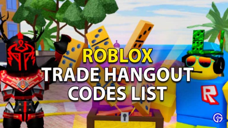 Roblox Trade Hangout Codes - Gamer Tweak