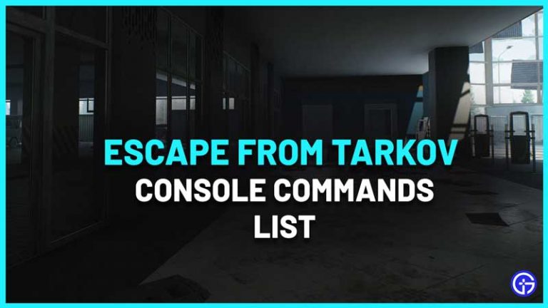 Escape From Tarkov Console Commands - Gamer Tweak