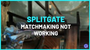 Splitgate Matchmaking Not Working [2022] - Gamer Tweak
