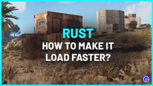Why Does Rust Take Long To Load & How To Make It Load Faster?