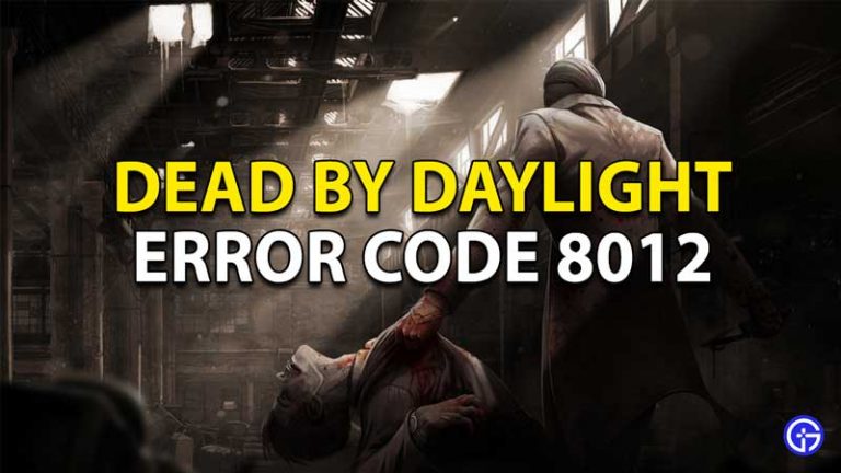 DBD Error Code 8012: How To Fix - Gamer Tweak