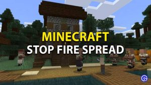 How To Turn Off Fire Spread In Minecraft - Gamer Tweak