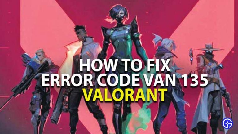 How To Fix Error Code Van 135 In Valorant | Error Fix Guide