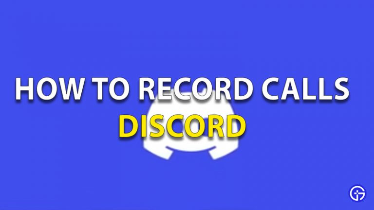 Discord: How To Record Video And Audio Calls ? | Gamer Tweak
