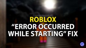 How To Fix The "An Error Occurred While Starting" Error In Roblox