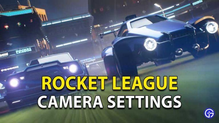 Rocket League Camera Settings: Best Camera Options To Use