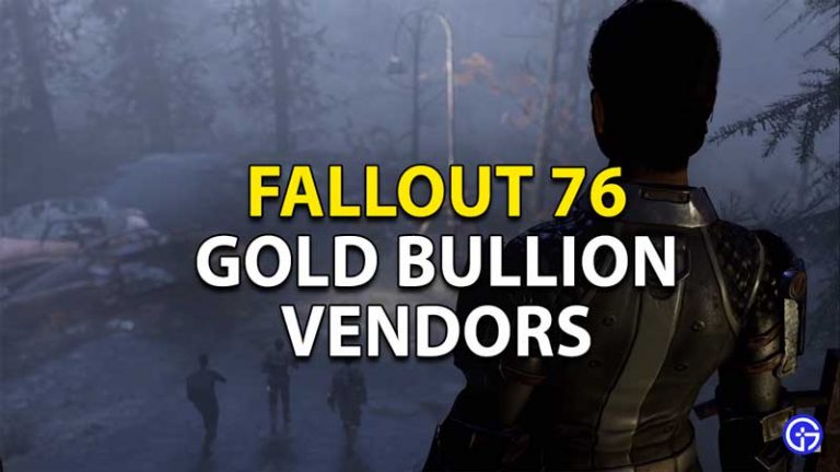 Fallout 76 Gold Bullion Vendors: Where To Find - Gamer Tweak
