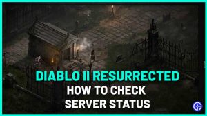 Diablo 2 Resurrected Server Status: Cannot Connect To Server