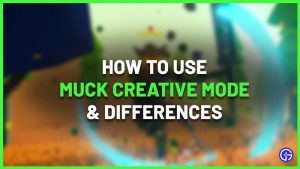 Muck Creative Mode: How To Use & Differences - Gamer Tweak