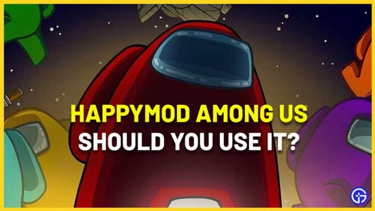 HappyMod Among Us: Safe To Download, Install & Use Hacks?