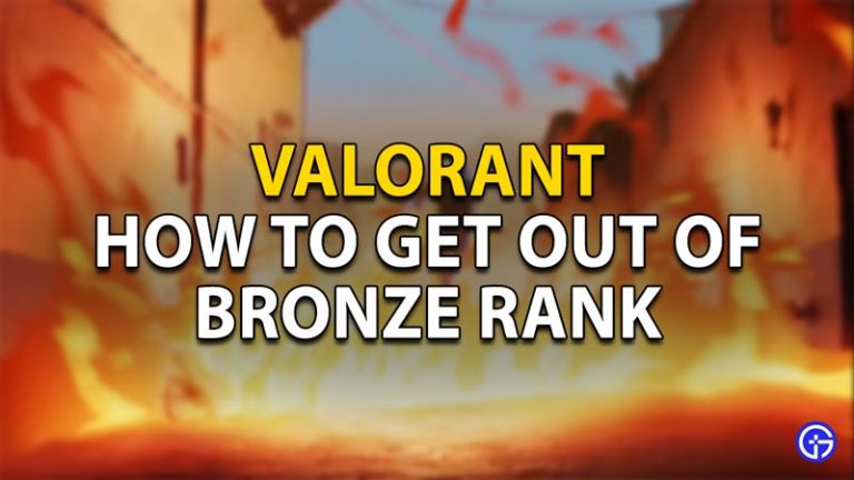 How To Get Out Of Bronze Rank In Valorant - Gamer Tweak