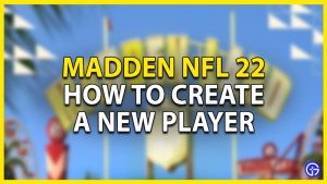 How To Create A New Player In Madden 22 - Gamer Tweak