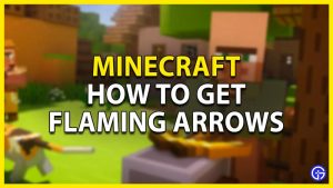 How To Get Flaming Arrows In Minecraft - Gamer Tweak