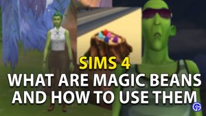 What Are Magic Beans In Sims 4: How to Get & Use Them