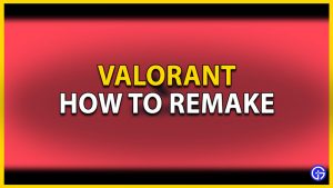 How To Remake In Valorant (2023) - Gamer Tweak