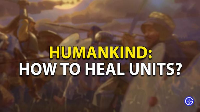 How To Heal Units In Humankind - Complete Guide