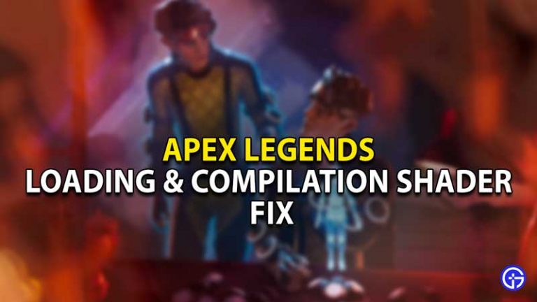 How To Fix Loading And Compiling Shaders Error In Apex Legends