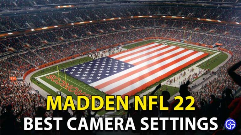 Madden 22 NFL: Best Camera Settings And Angles To Use
