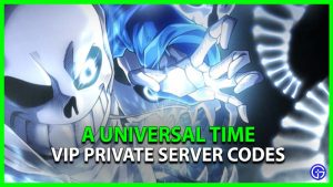 A Universal Time AUT Private Server Codes