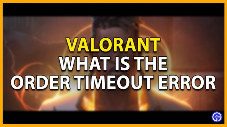 How To Fix The Order Timeout Error In Valorant - Gamer Tweak