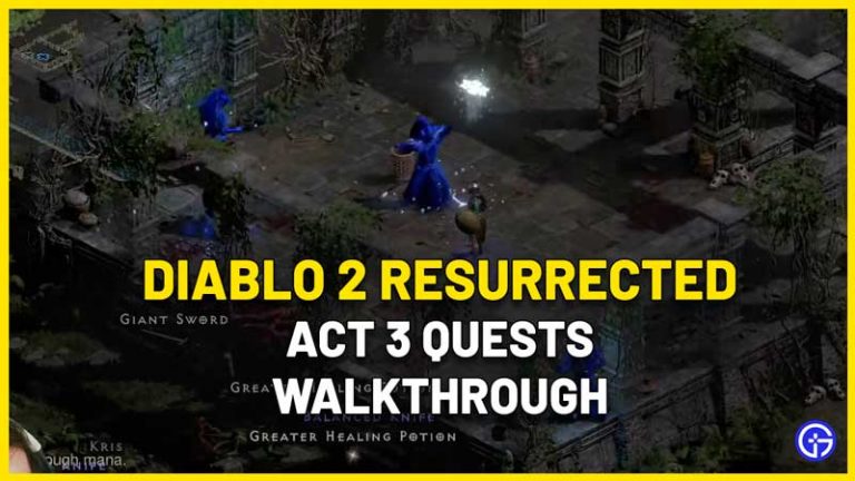 Diablo 2 Resurrected Act 3 Quests Walkthrough | Step By Step Guide