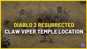 Claw Viper Temple Location In Diablo 2 Resurrected - Gamer Tweak