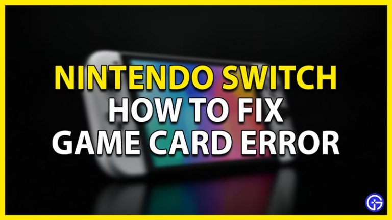 Nintendo Switch: How To Fix The Game Card Error - Gamer Tweak