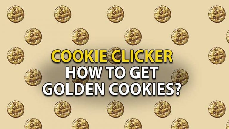 How To Get Golden Cookies In Cookie Clicker? - Gamer Tweak