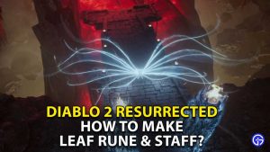 Diablo 2 Resurrected: How To Make Leaf Rune & Staff ? - Gamer Tweak