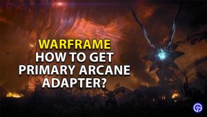 Warframe Primary Arcane Adapter: How To Get It? - Gamer Tweak