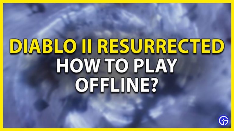 Diablo 2 Resurrected: How To Play Offline? - Gamer Tweak