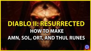 How To Make Amn, Sol, Ort, Thul Runes In Diablo 2 Resurrected