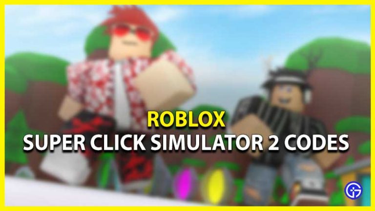 Super Click Simulator 2 Codes Roblox (April 2023) - Gamer Tweak