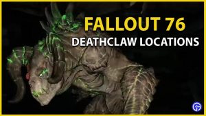 Fallout 76 All Deathclaw Spawn Locations - Gamer Tweak