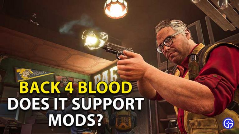 Can You Use Mods In Back 4 Blood & Does The Game Support It?