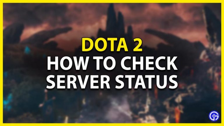 Are DOTA 2 Servers Down? How To Check Server Status