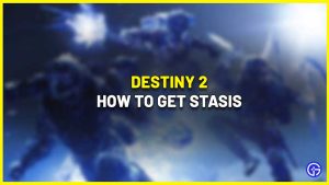 Destiny 2 Stasis Guide: How To Unlock, Aspects & Fragments