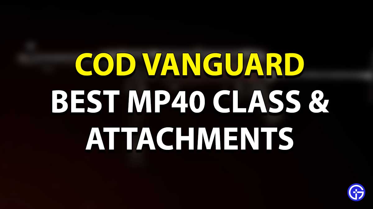 Best MP40 Class In COD Vanguard (Top Loadouts & Builds)