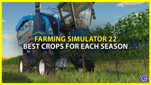 Farming Simulator 22 Best Crops For Each Season - Gamer Tweak