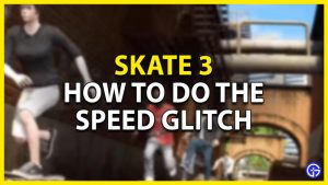 Speed Glitch Skate 3 - How To Do It & What Are Its Types? - Gamer Tweak