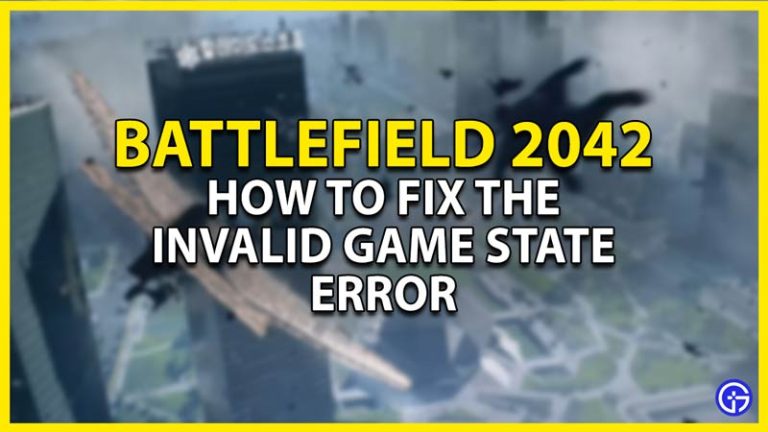 Battlefield 2042 Invalid Game State Error Fix - Gamer Tweak