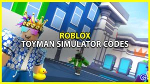 Toyman Simulator Codes (April 2023) - Gamer Tweak