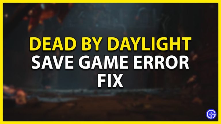 Save Game Error Dead By Daylight Fix - Gamer Tweak