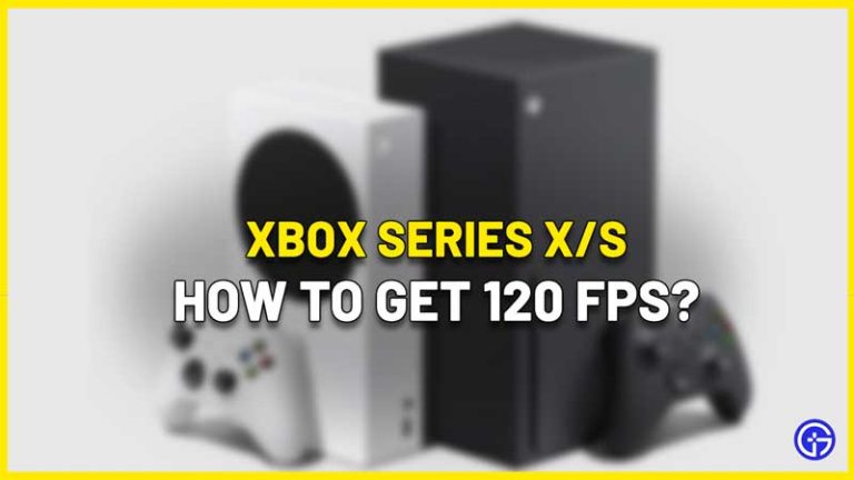 How To Enable 120 FPS On Xbox Series X/S - Gamer Tweak
