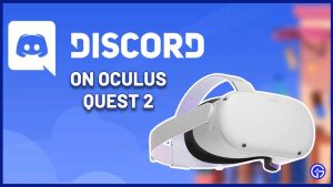 How To Get Discord On Oculus Quest 2? - Gamer Tweak