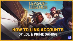 LoL Prime Gaming: How To Link League Of Legends Account